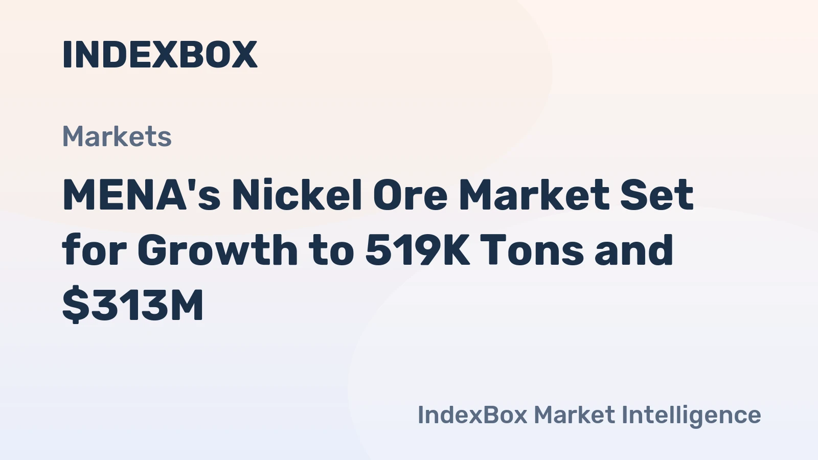 MENA's Nickel Ore Market Set for Growth to 519K Tons and $313M