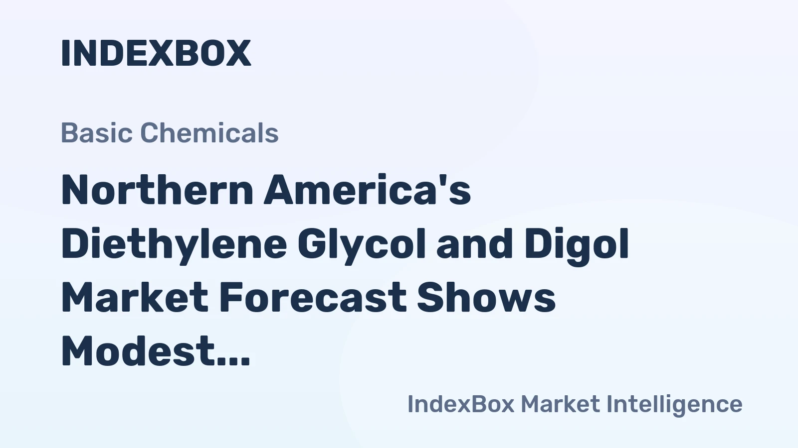 Northern America's Diethylene Glycol and Digol Market Forecast Shows Modest Growth with +0.9% Volume CAGR
