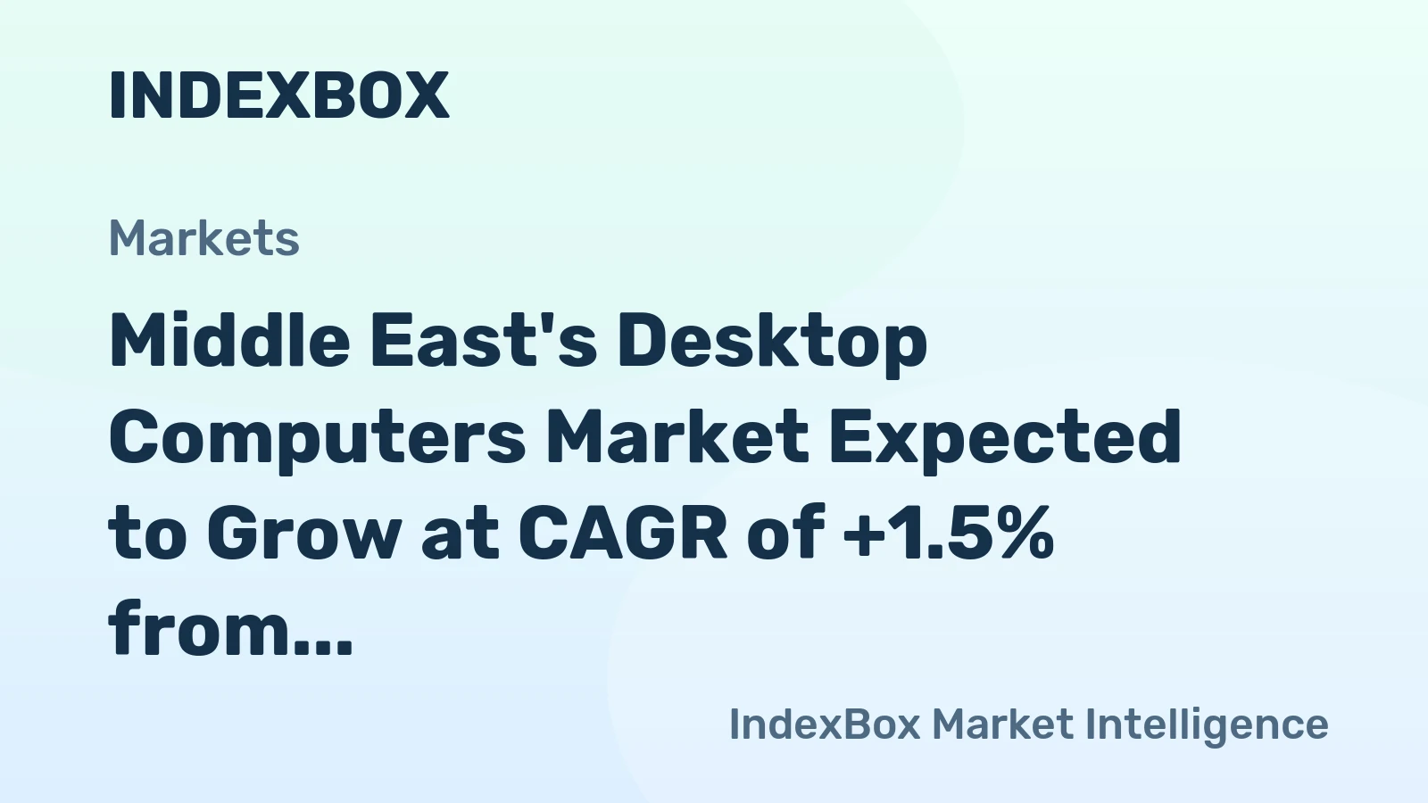 Middle East's Desktop Computers Market Expected to Grow at CAGR of +1.5% from 2024 to 2035, Reaching $950M
