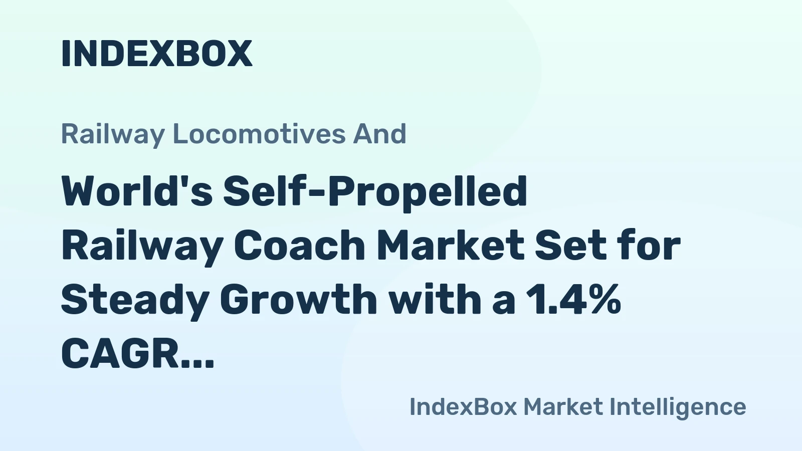 World's Self-Propelled Railway Coach Market Set for Steady Growth with a 1.4% CAGR