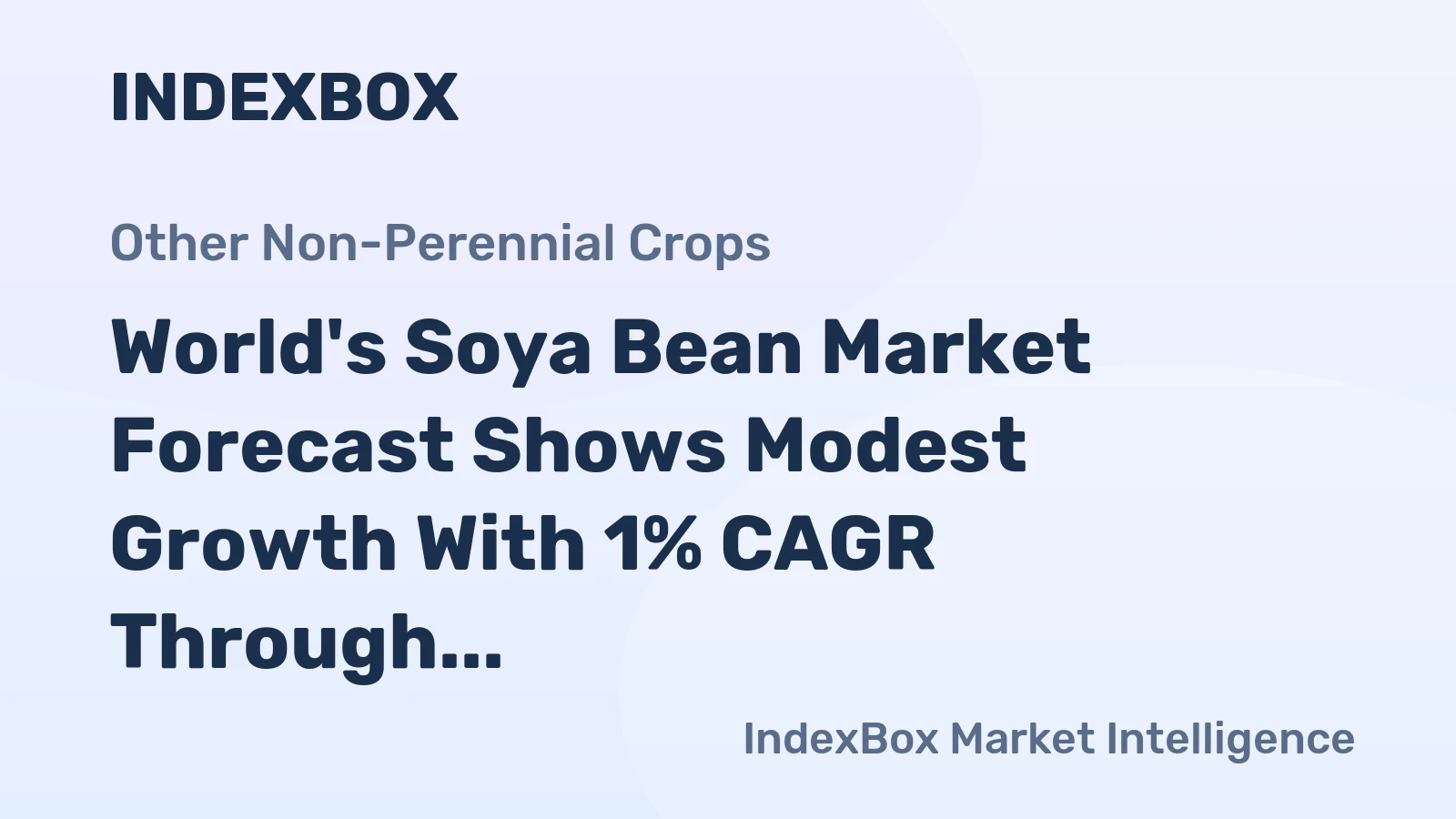 World's Soya Bean Market Forecast Shows Modest Growth With 1% CAGR Through 2035
