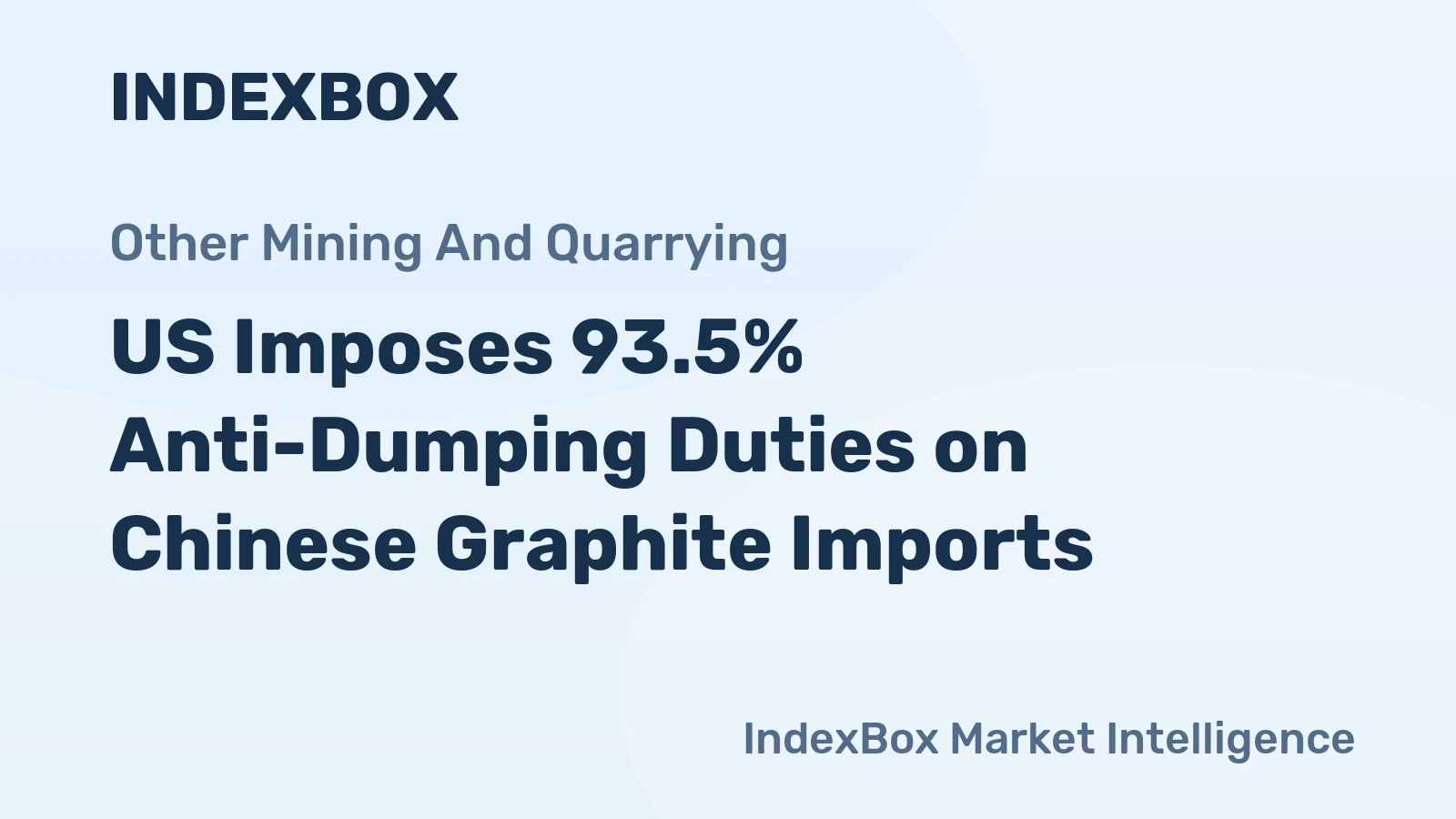 US Imposes 93.5% Anti-Dumping Duties on Chinese Graphite Imports