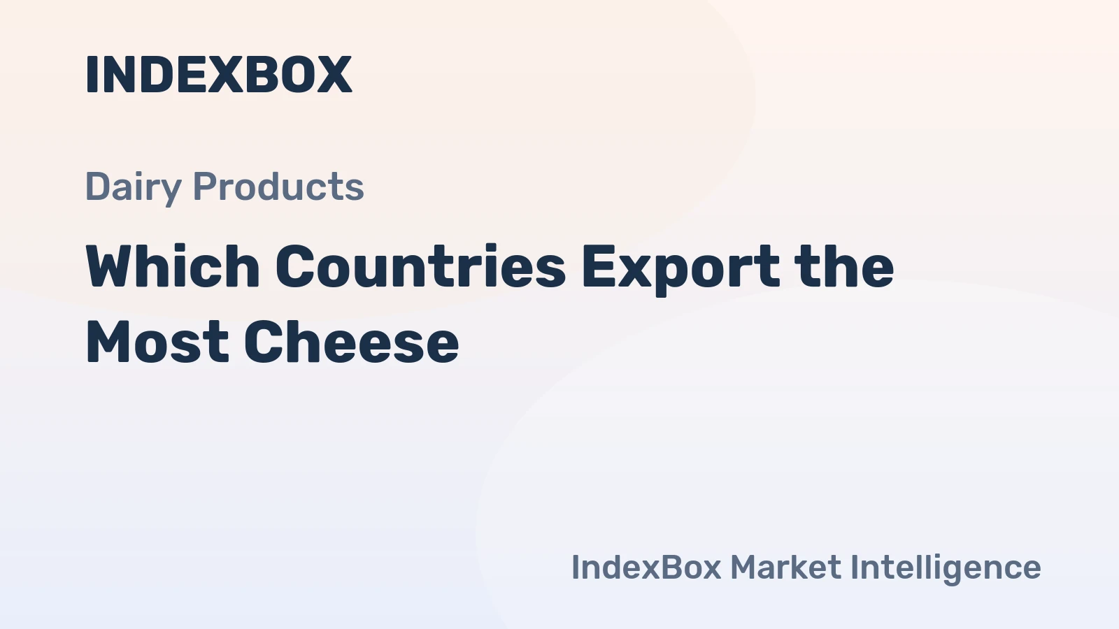 Which Countries Export the Most Cheese?
