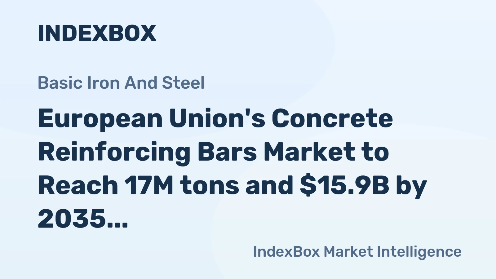 European Union's Concrete Reinforcing Bars Market to Reach 17M tons and $15.9B by 2035