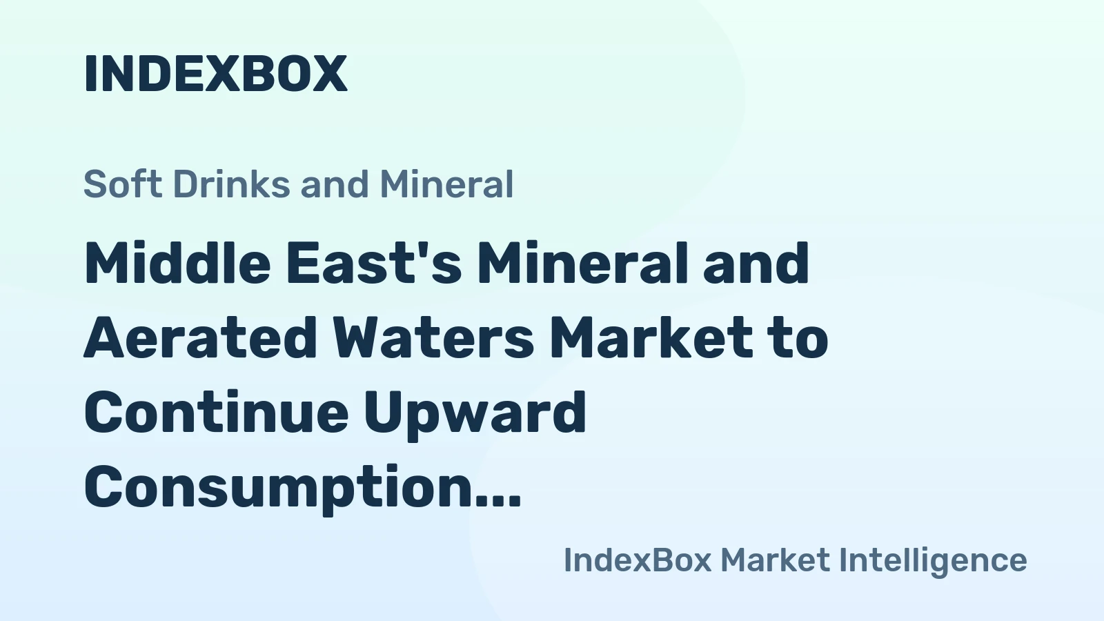Middle East's Mineral and Aerated Waters Market to Continue Upward Consumption Trend with Anticipated +1.0% CAGR