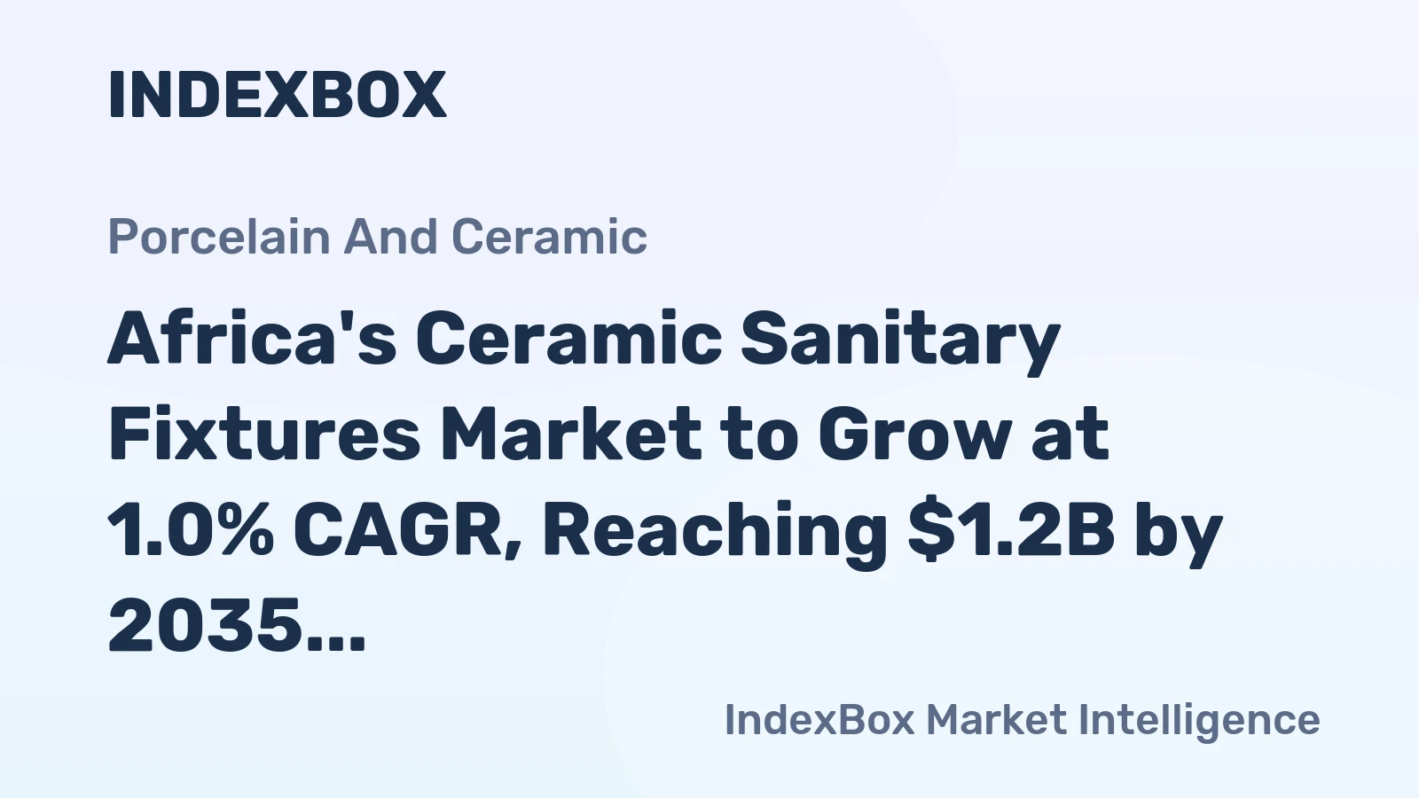 Africa's Ceramic Sanitary Fixtures Market to Grow at 1.0% CAGR, Reaching $1.2B by 2035