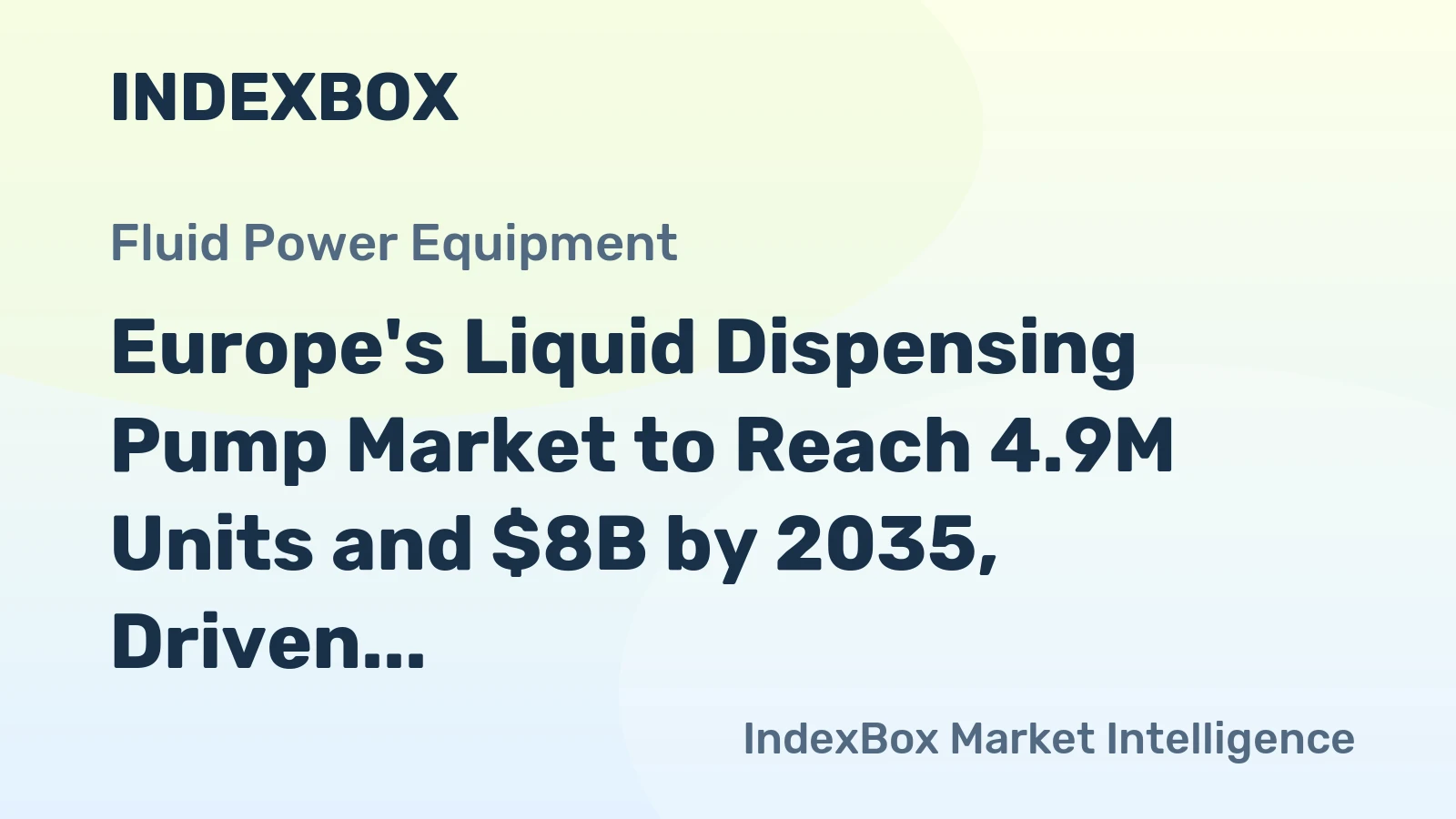 Europe's Liquid Dispensing Pump Market to Reach 4.9M Units and $8B by 2035, Driven by Rising Demand
