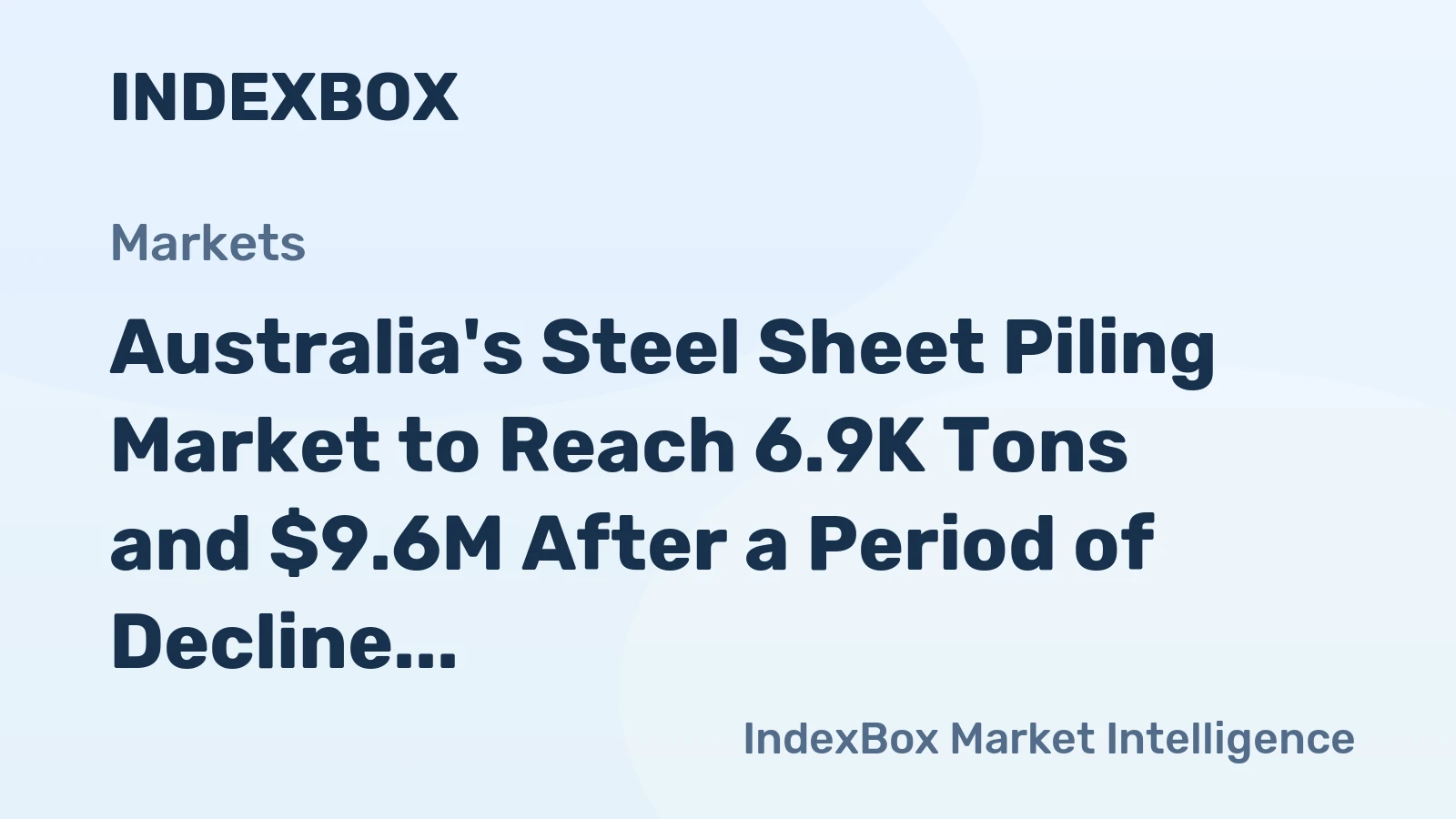 Australia's Steel Sheet Piling Market to Reach 6.9K Tons and $9.6M After a Period of Decline