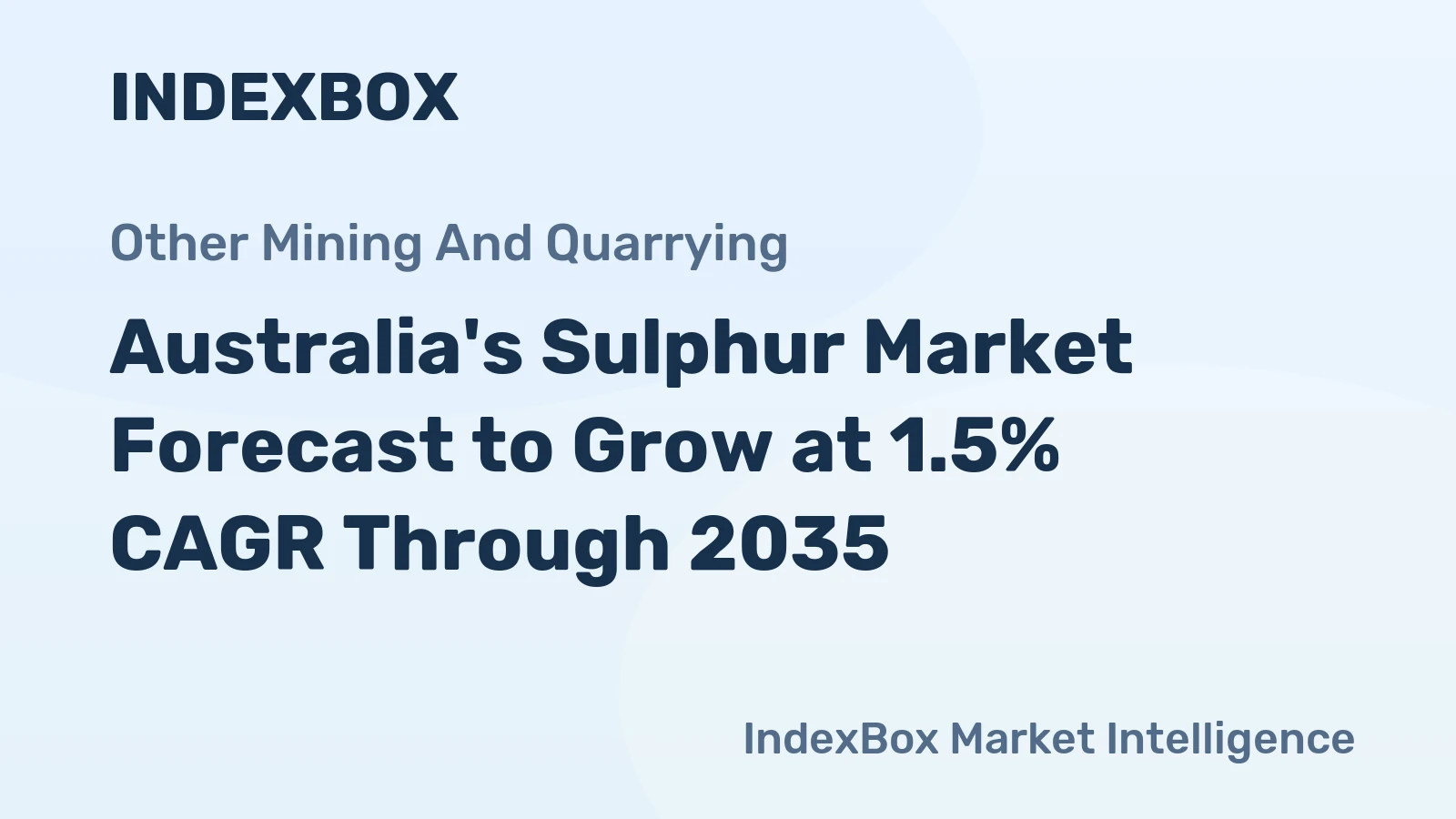 Australia's Sulphur Market Forecast to Grow at 1.5% CAGR Through 2035