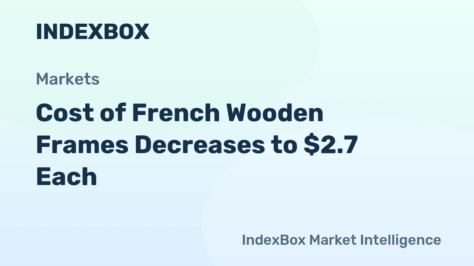 Cost of French Wooden Frames Decreases to $2.7 Each