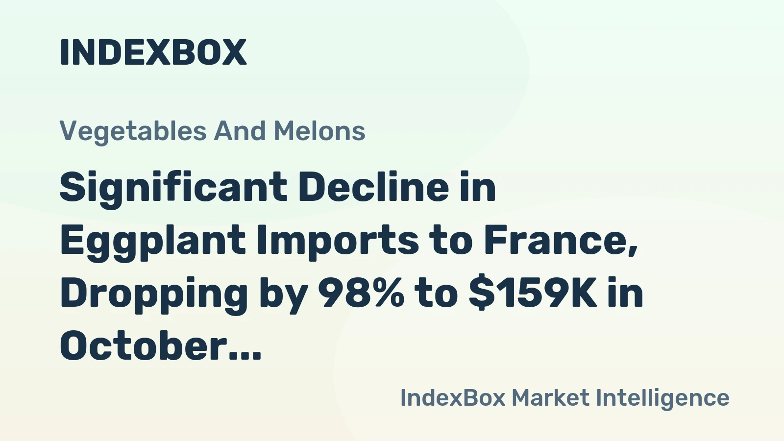 Significant Decline in Eggplant Imports to France, Dropping by 98% to $159K in October 2023