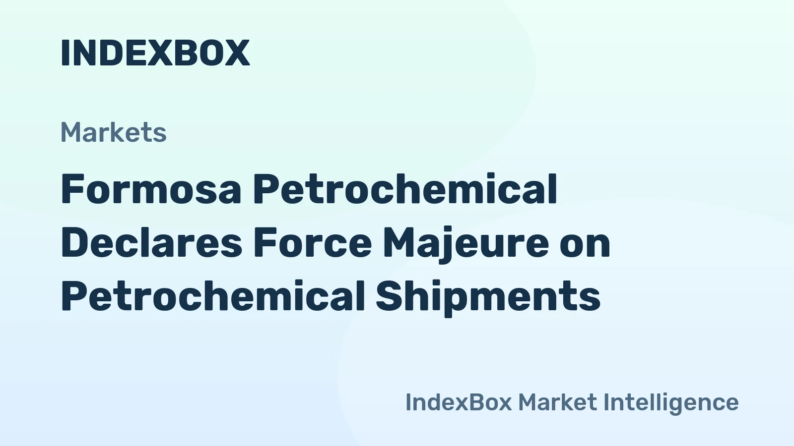 Formosa Petrochemical Declares Force Majeure on Petrochemical Shipments