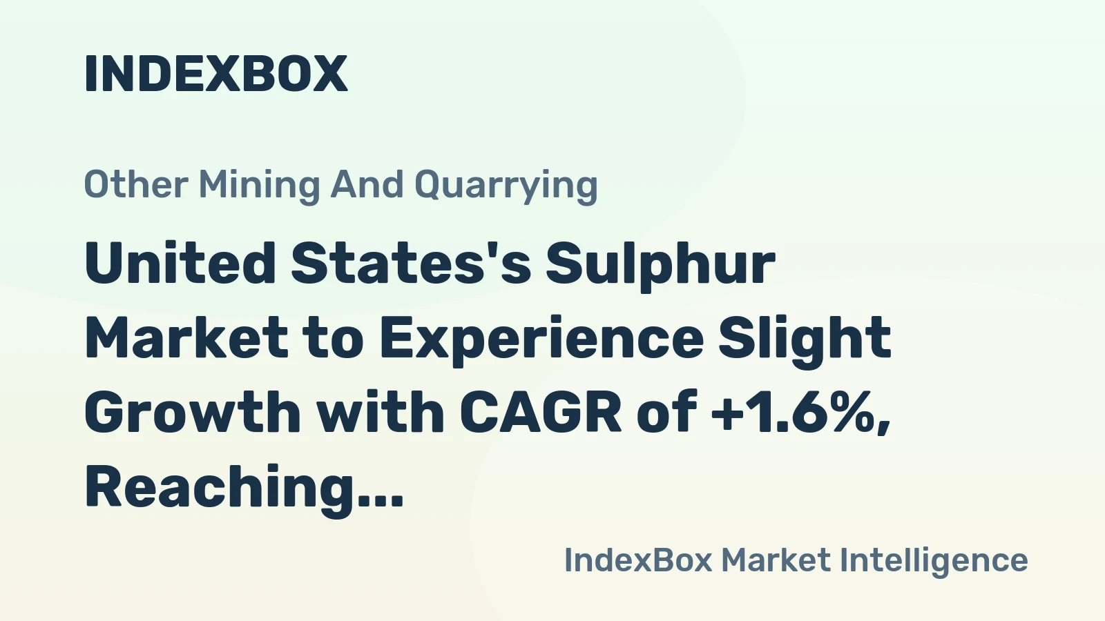 United States's Sulphur Market to Experience Slight Growth with CAGR of +1.6%, Reaching $1.9B by 2035