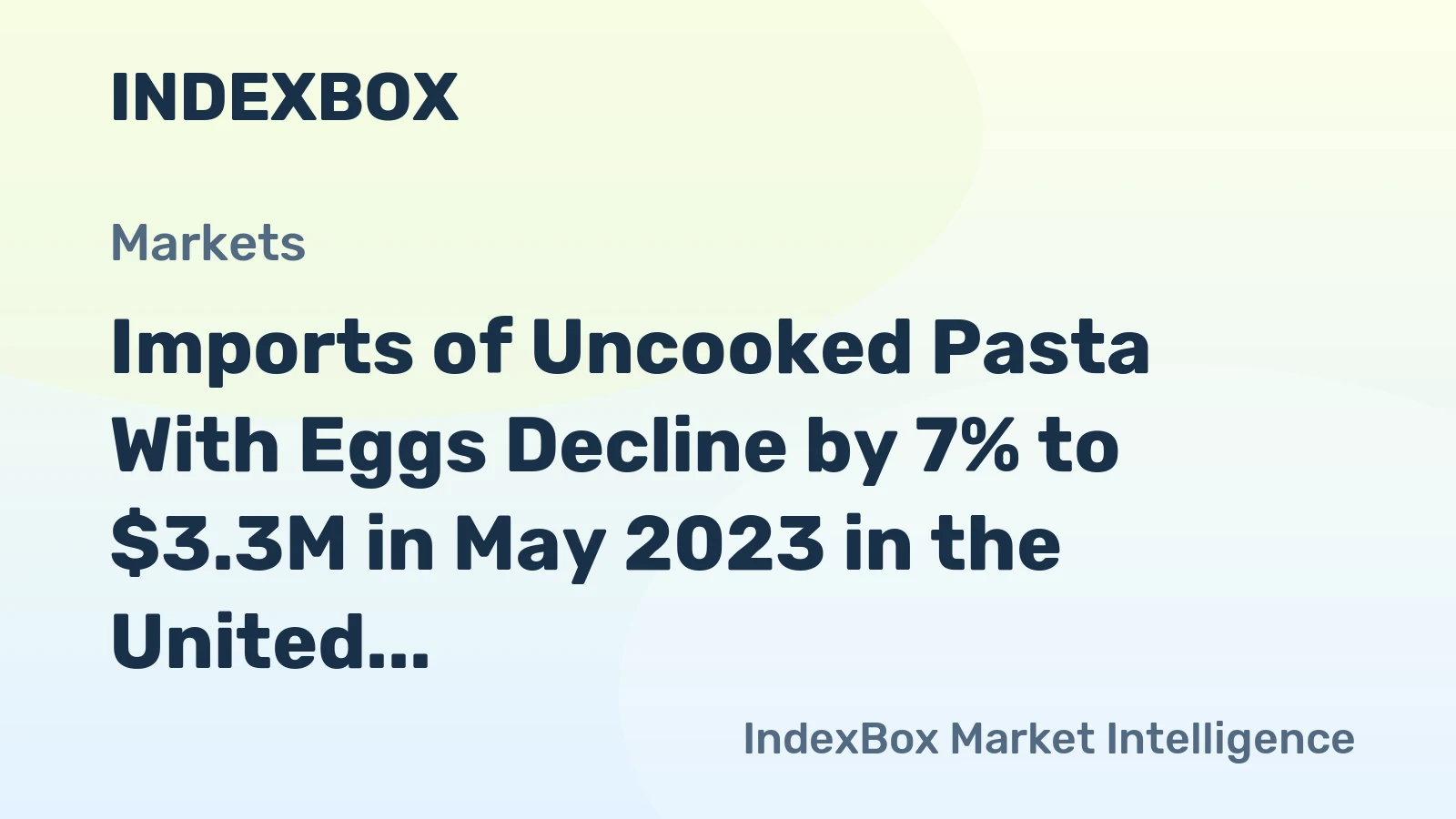 Imports of Uncooked Pasta With Eggs Decline by 7% to $3.3M in May 2023 in the United States.