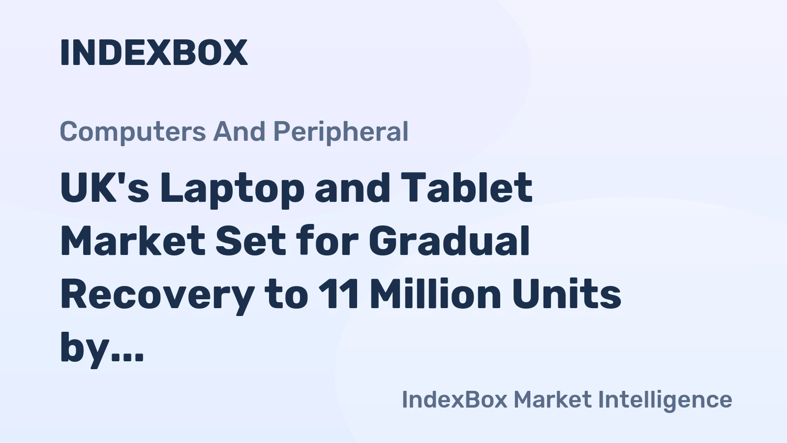 UK's Laptop and Tablet Market Set for Gradual Recovery to 11 Million Units by 2035