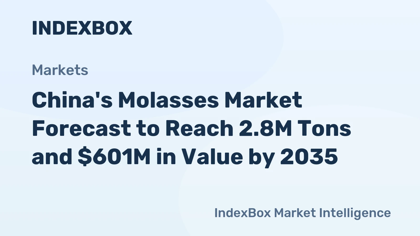 China's Molasses Market Forecast to Reach 2.8M Tons and $601M in Value by 2035