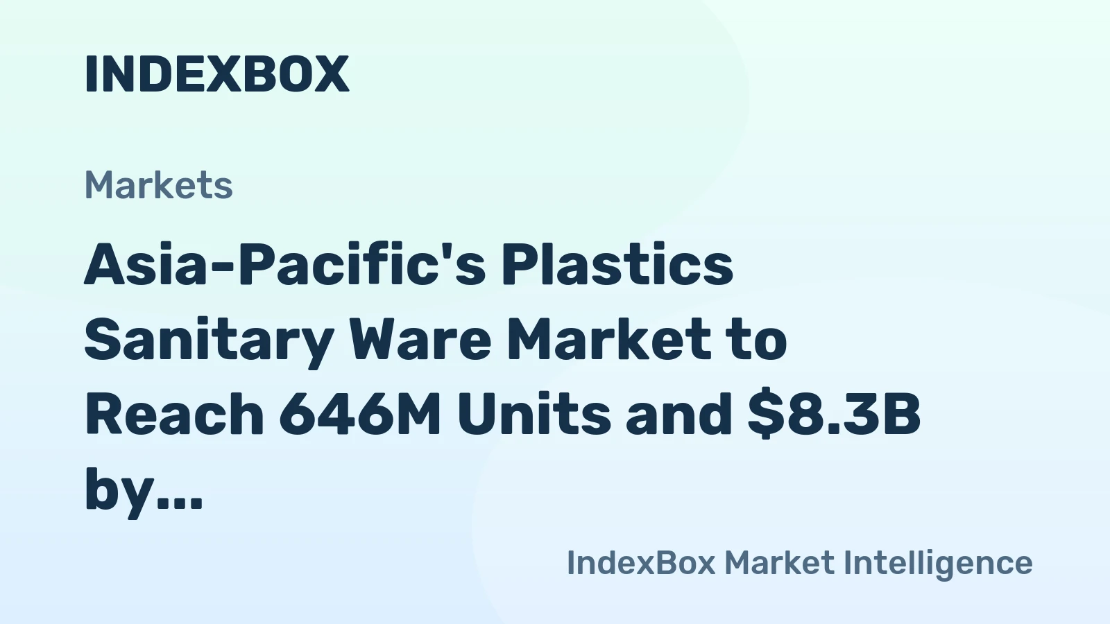Asia-Pacific's Plastics Sanitary Ware Market to Reach 646M Units and $8.3B by 2035