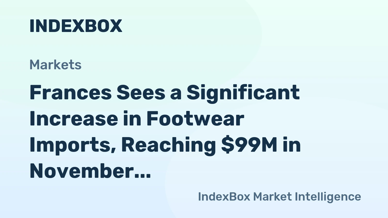 Frances Sees a Significant Increase in Footwear Imports, Reaching $99M in November 2023