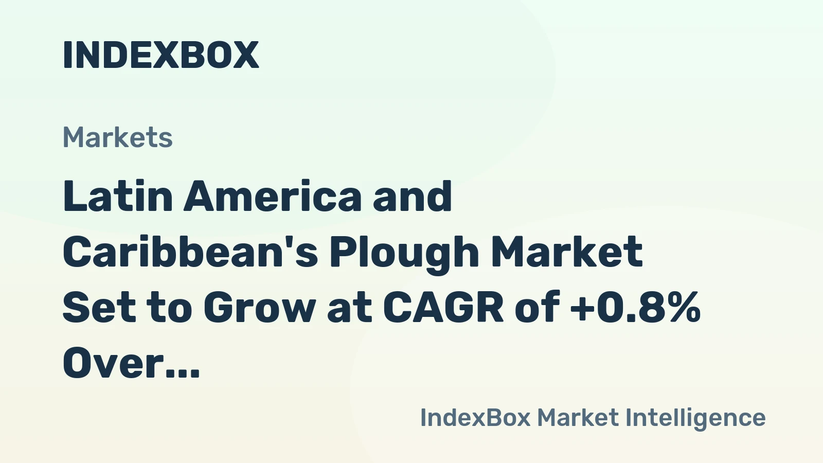Latin America and Caribbean's Plough Market Set to Grow at CAGR of +0.8% Over Next Decade