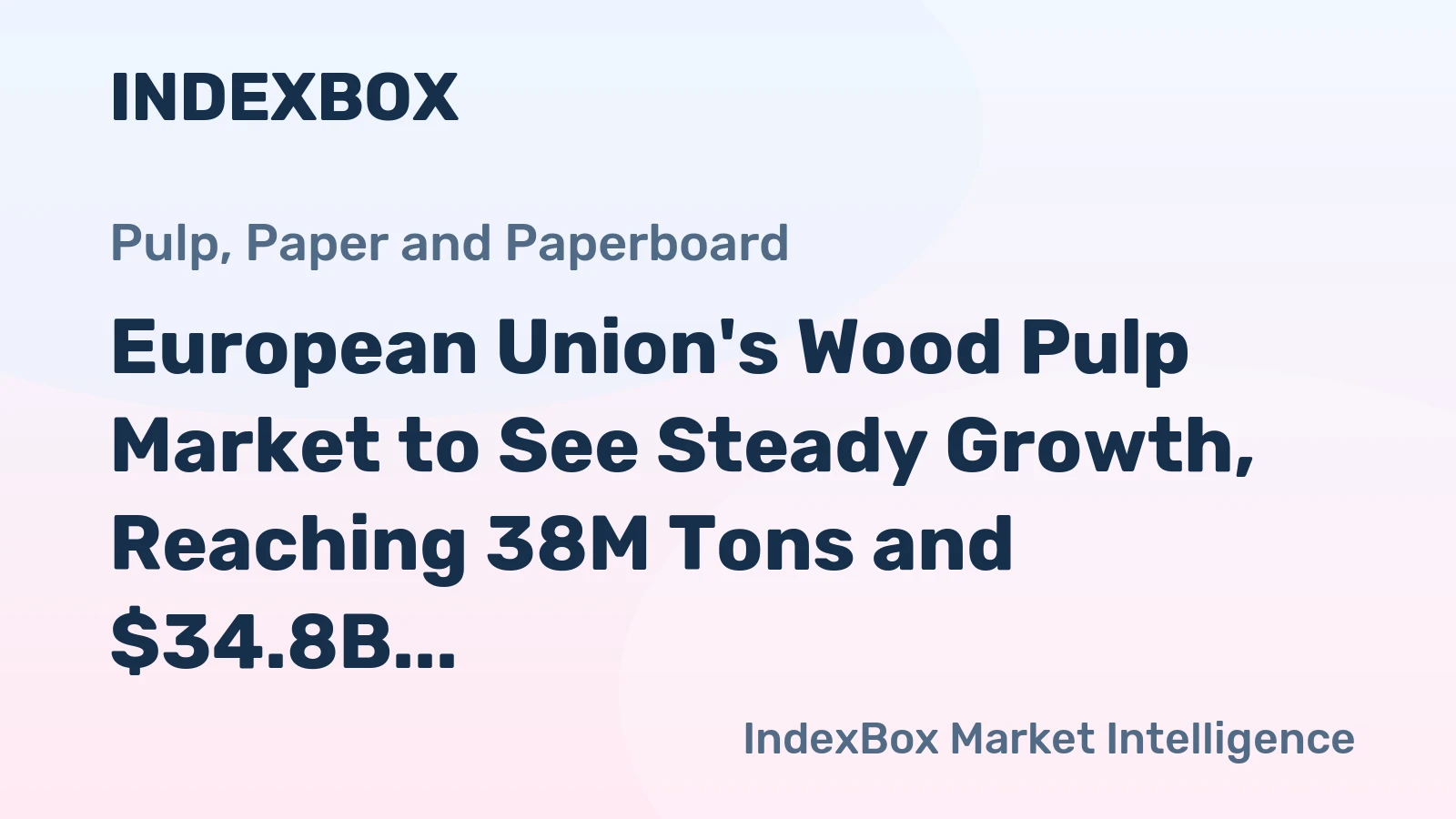 European Union's Wood Pulp Market to See Steady Growth, Reaching 38M Tons and $34.8B by 2035
