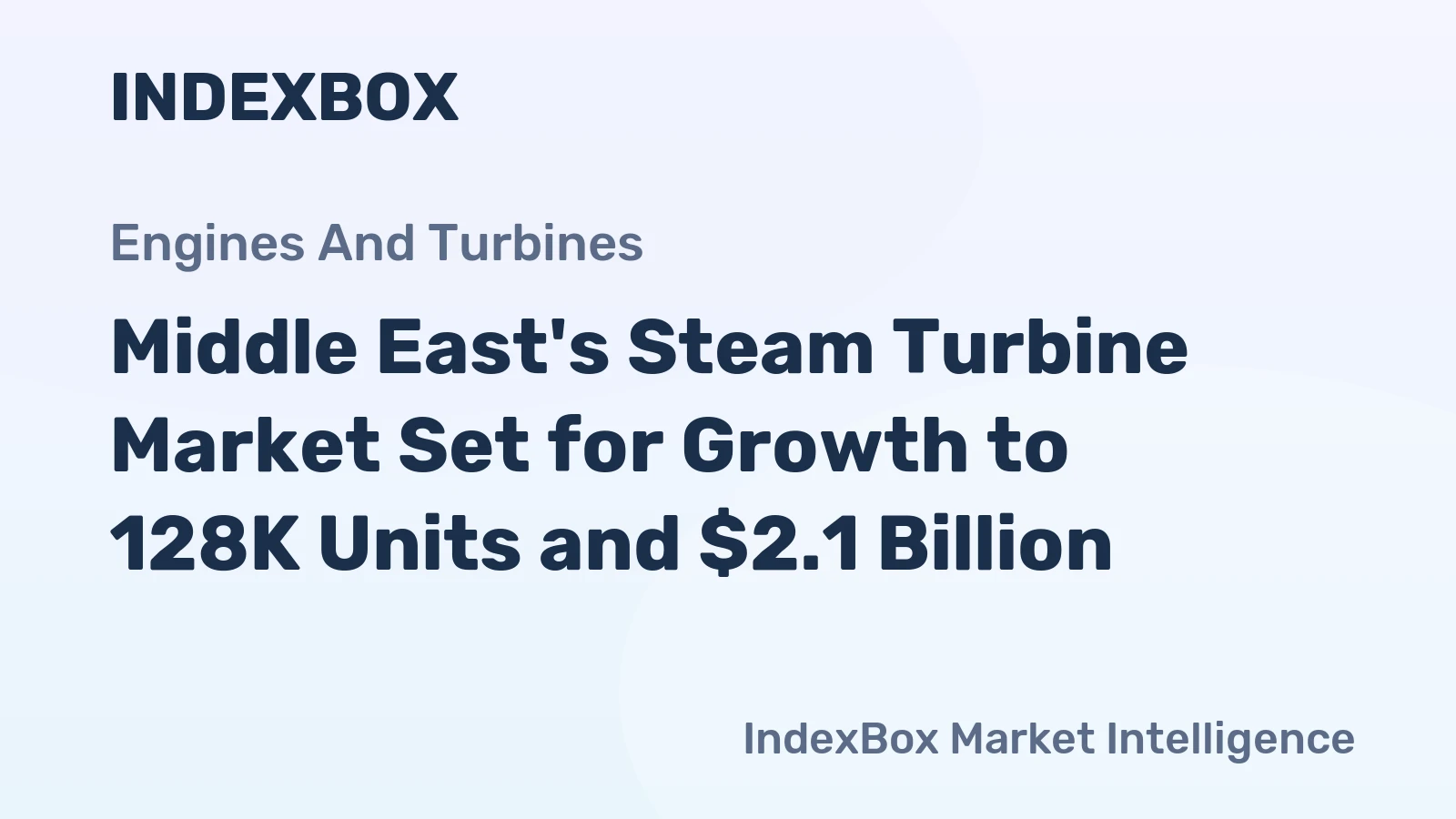 Middle East's Steam Turbine Market Set for Growth to 128K Units and $2.1 Billion