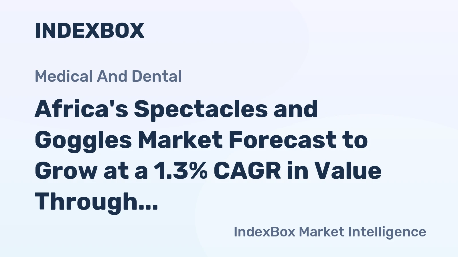 Africa's Spectacles and Goggles Market Forecast to Grow at a 1.3% CAGR in Value Through 2035