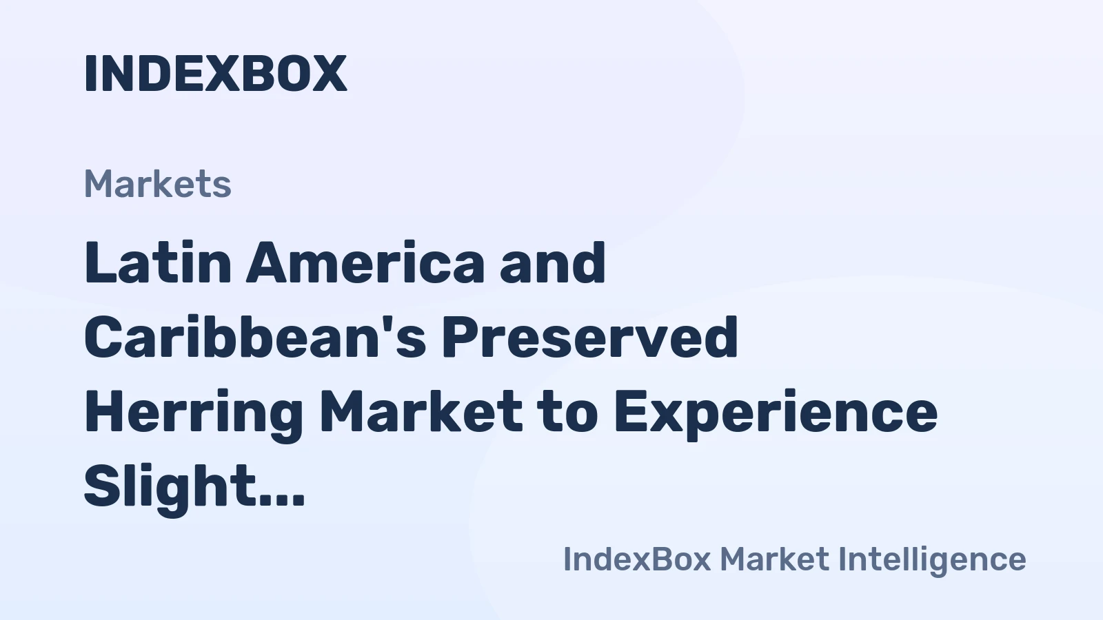 Latin America and Caribbean's Preserved Herring Market to Experience Slight Growth with +0.5% CAGR