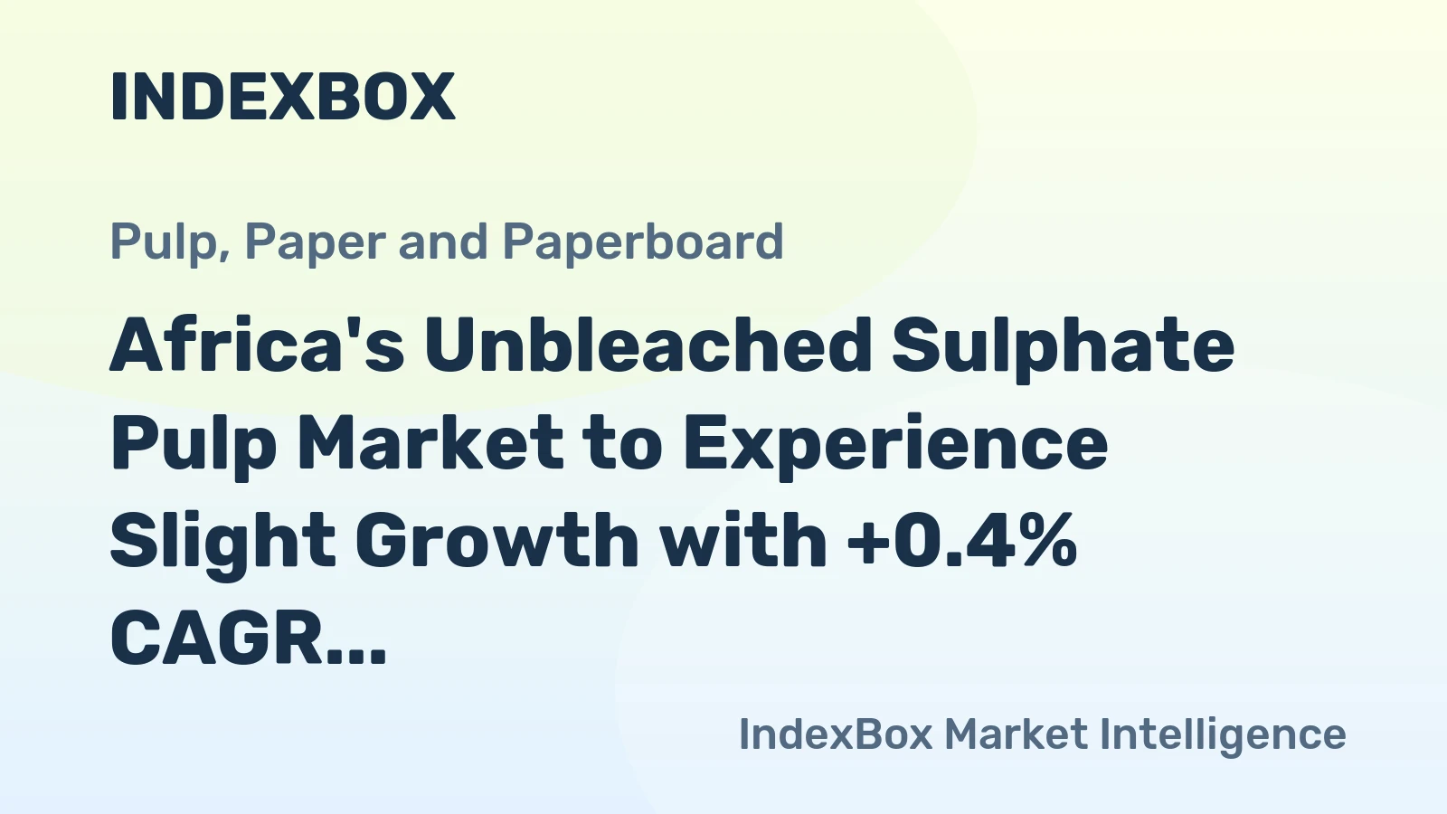 Africa's Unbleached Sulphate Pulp Market to Experience Slight Growth with +0.4% CAGR Over Next Decade