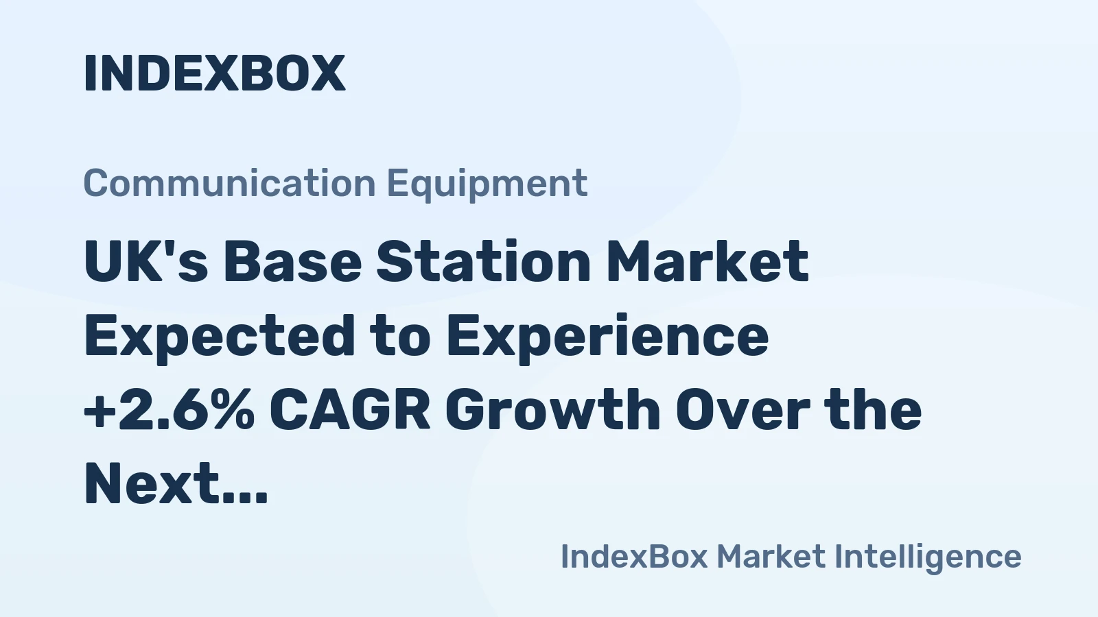 UK's Base Station Market Expected to Experience +2.6% CAGR Growth Over the Next Decade