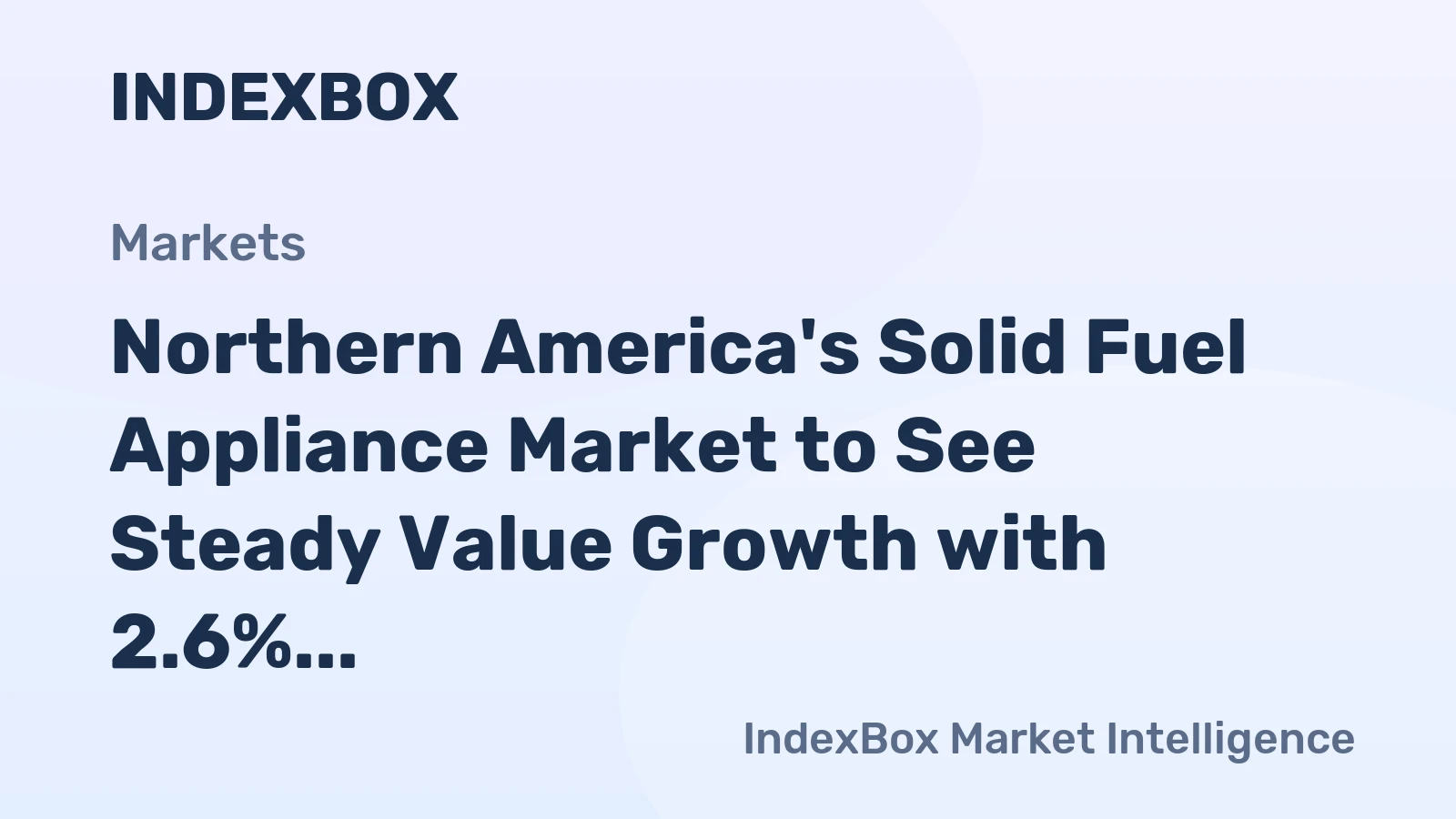 Northern America's Solid Fuel Appliance Market to See Steady Value Growth with 2.6% CAGR