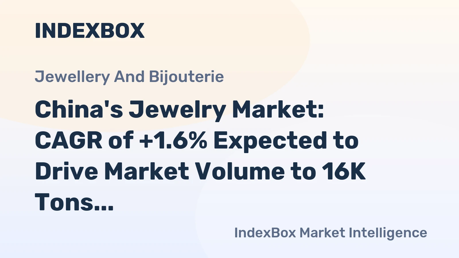 China's Jewelry Market: CAGR of +1.6% Expected to Drive Market Volume to 16K Tons by 2035, Valued at $60.7B