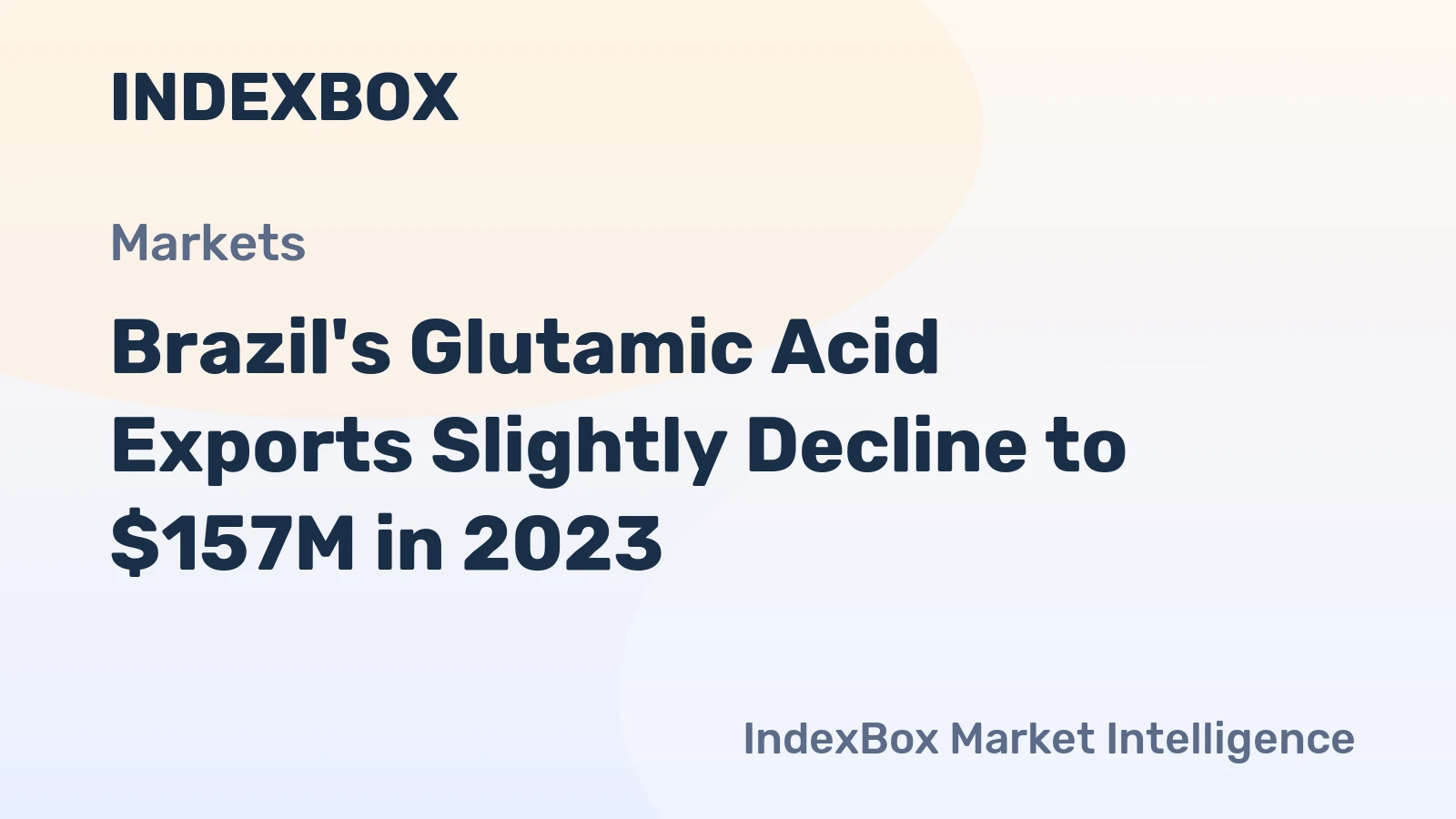 Brazil's Glutamic Acid Exports Slightly Decline to $157M in 2023