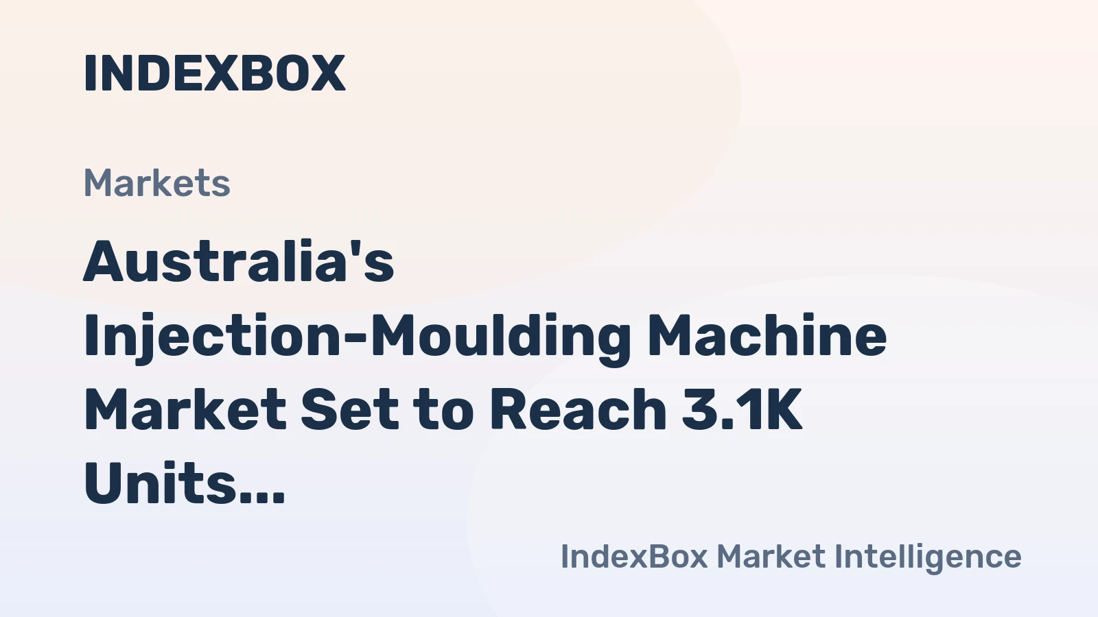 Australia's Injection-Moulding Machine Market Set to Reach 3.1K Units and $60M by 2035
