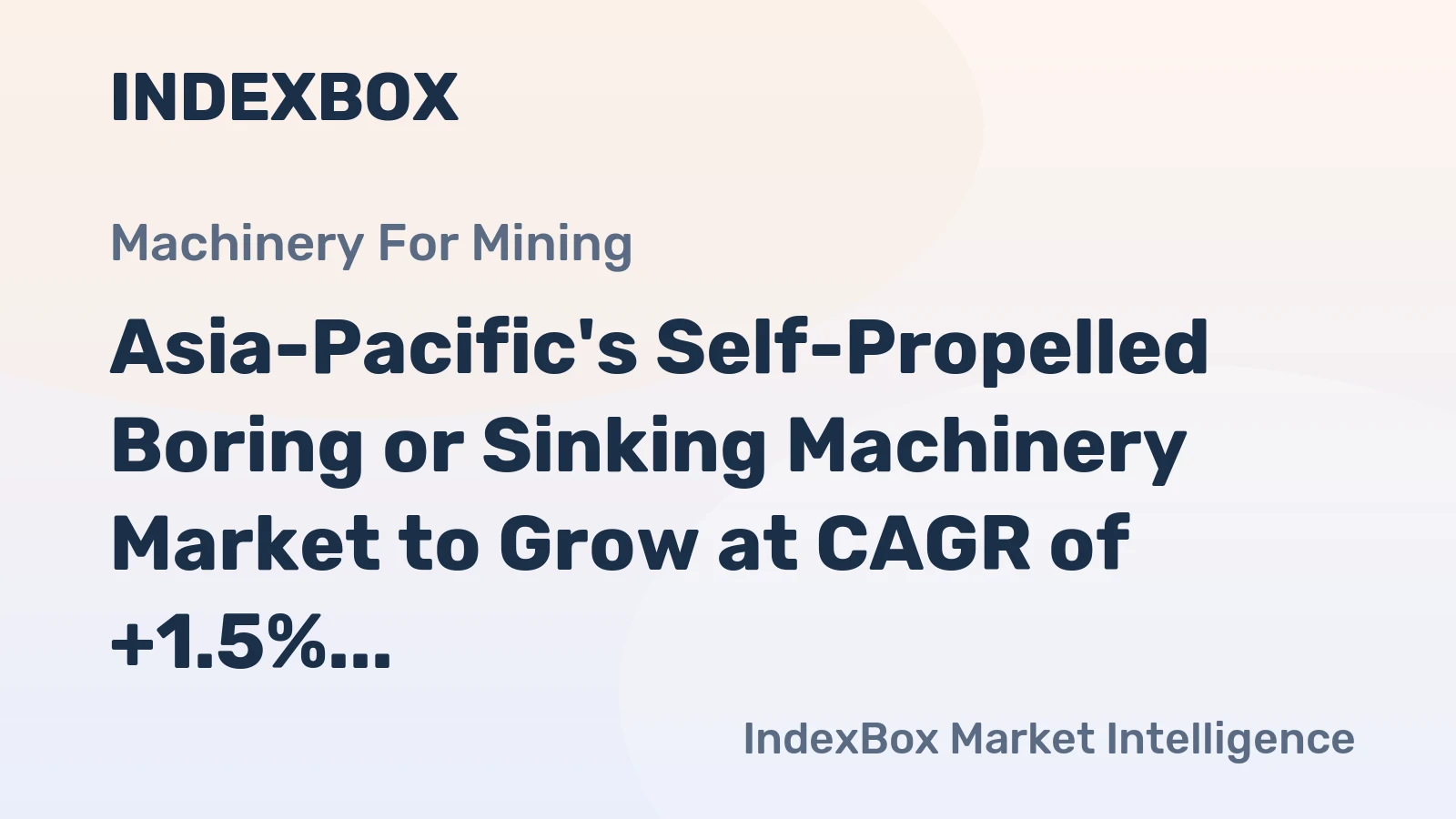 Asia-Pacific's Self-Propelled Boring or Sinking Machinery Market to Grow at CAGR of +1.5% through 2035