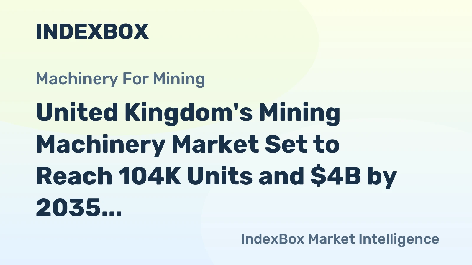 United Kingdom's Mining Machinery Market Set to Reach 104K Units and $4B by 2035