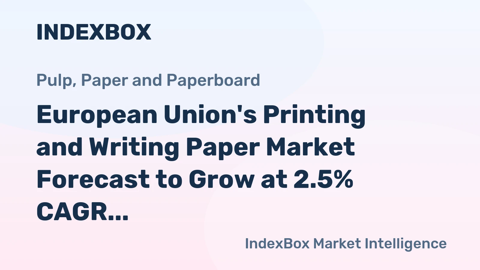European Union's Printing and Writing Paper Market Forecast to Grow at 2.5% CAGR Through 2035