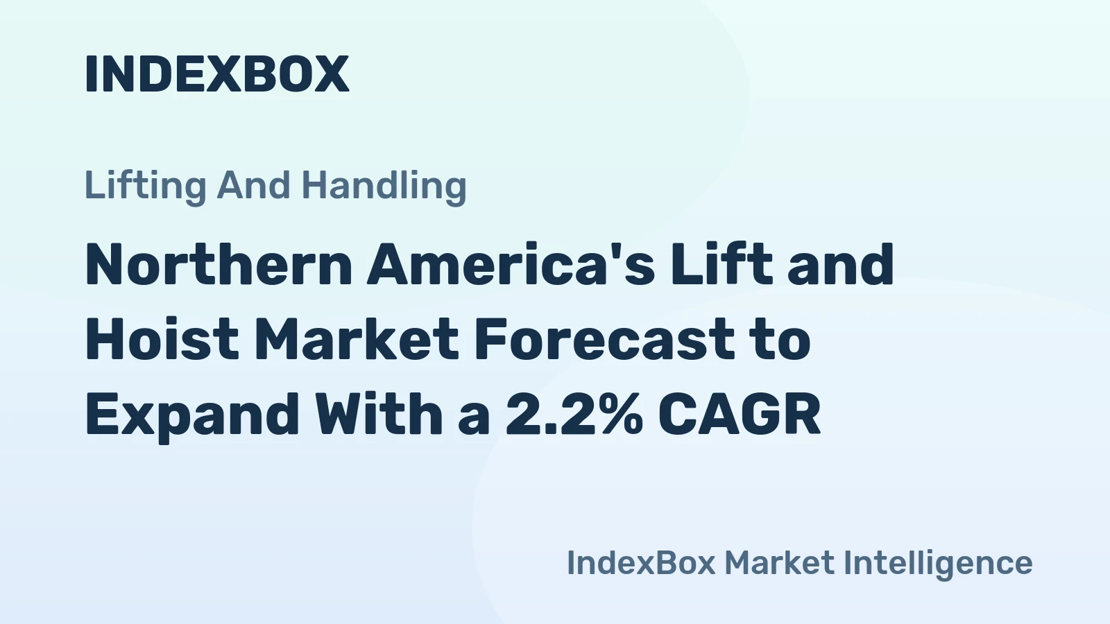 Northern America's Lift and Hoist Market Forecast to Expand With a 2.2% CAGR