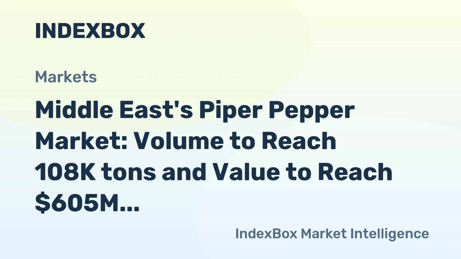 Middle East's Piper Pepper Market: Volume to Reach 108K tons and Value to Reach $605M by 2035