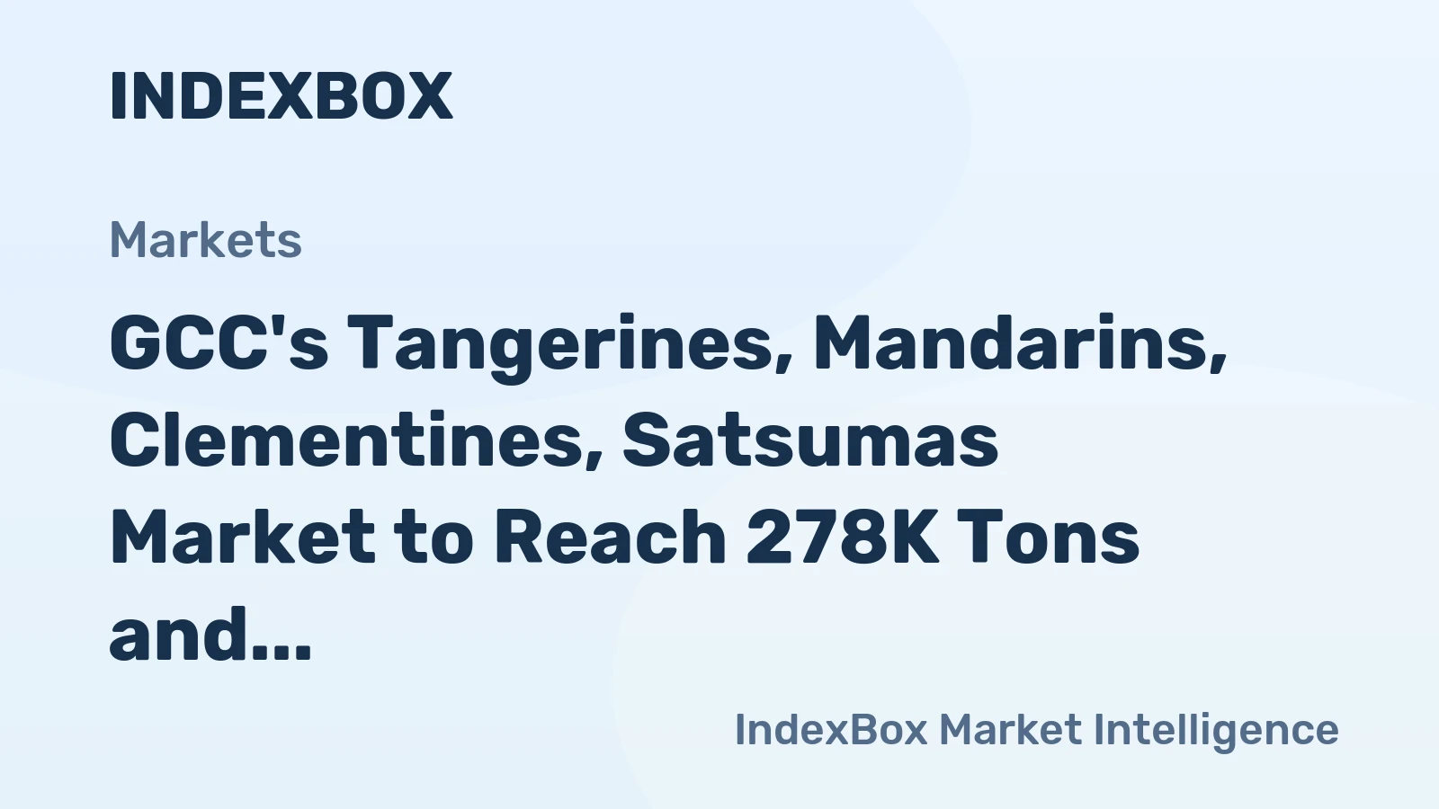 GCC's Tangerines, Mandarins, Clementines, Satsumas Market to Reach 278K Tons and $239M by 2035