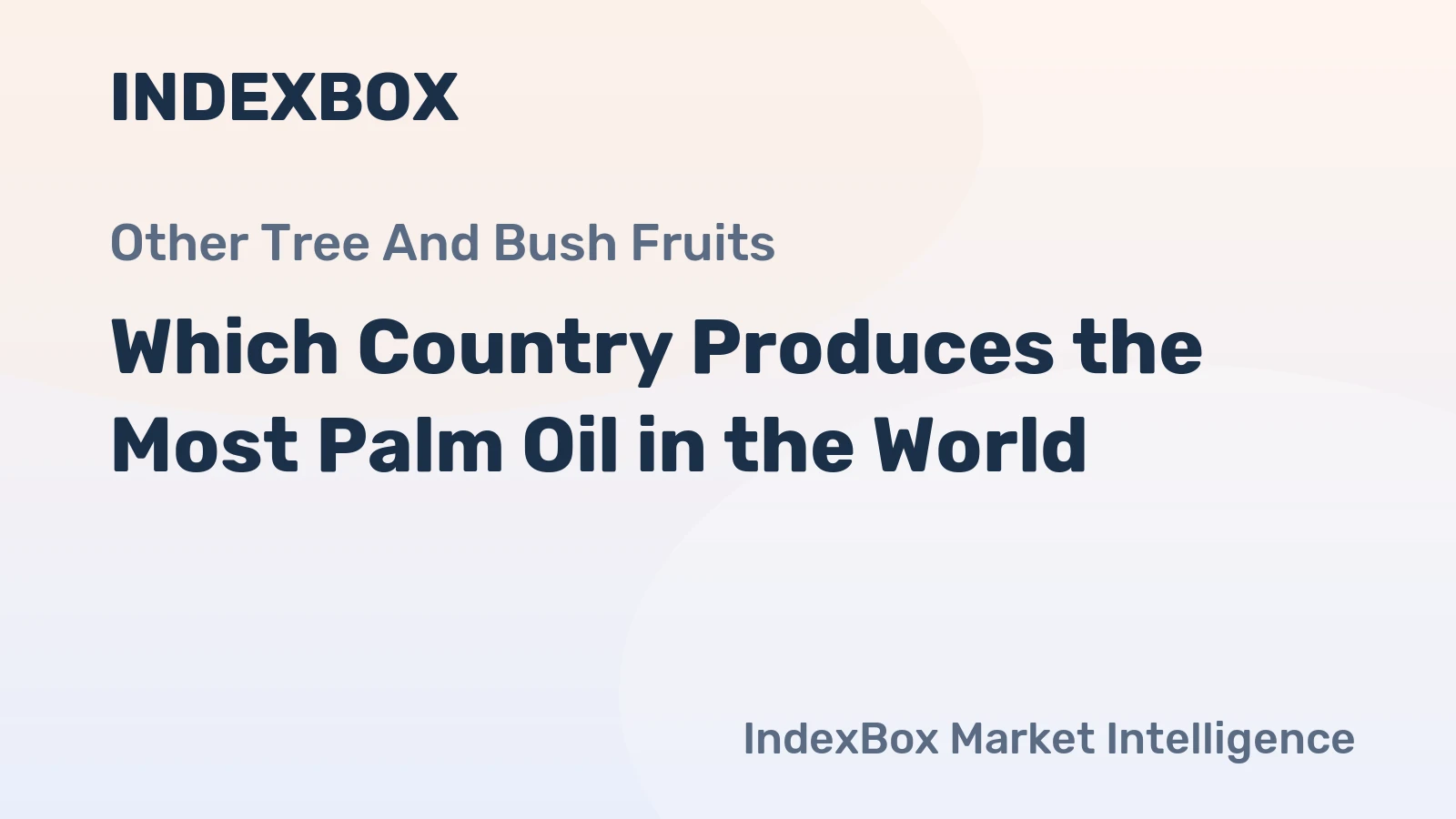 Which Country Produces the Most Palm Oil in the World?