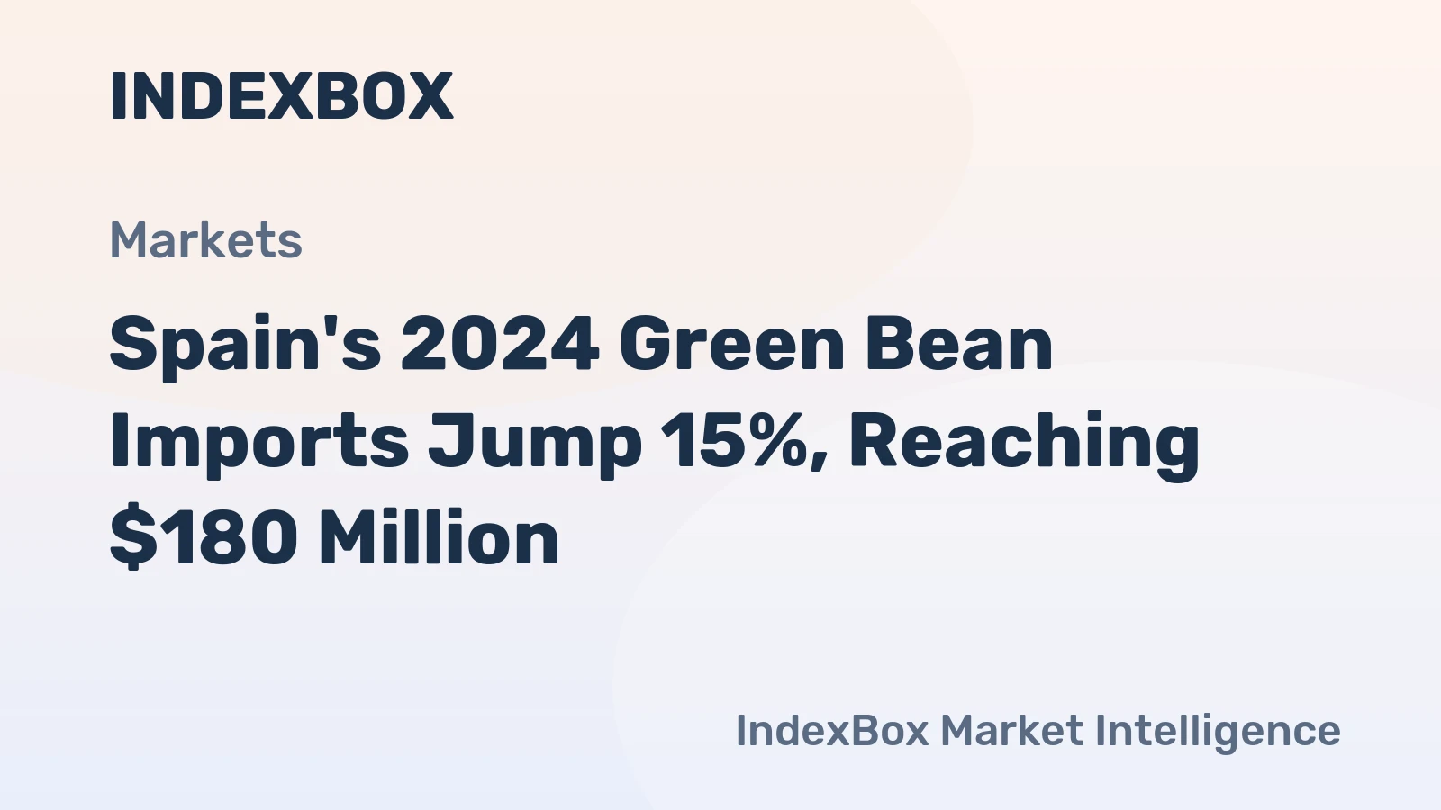 Spain's 2024 Green Bean Imports Jump 15%, Reaching $180 Million