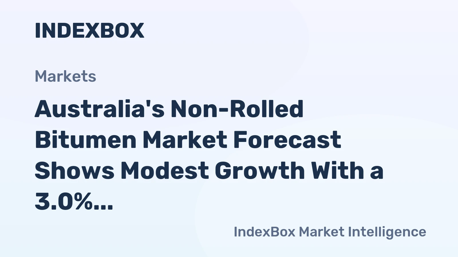 Australia's Non-Rolled Bitumen Market Forecast Shows Modest Growth With a 3.0% Value CAGR