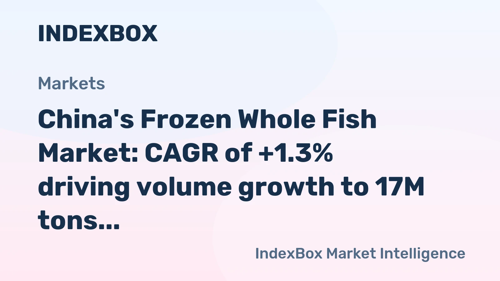 China's Frozen Whole Fish Market: CAGR of +1.3% driving volume growth to 17M tons by 2035