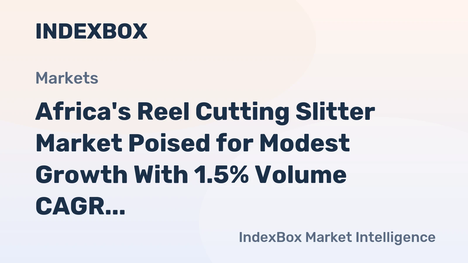 Africa's Reel Cutting Slitter Market Poised for Modest Growth With 1.5% Volume CAGR Through 2035