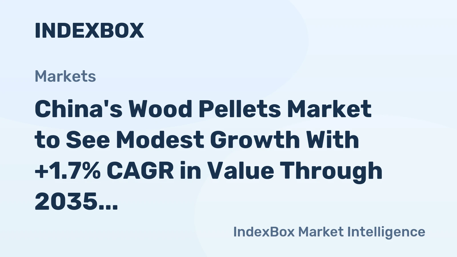 China's Wood Pellets Market to See Modest Growth With +1.7% CAGR in Value Through 2035