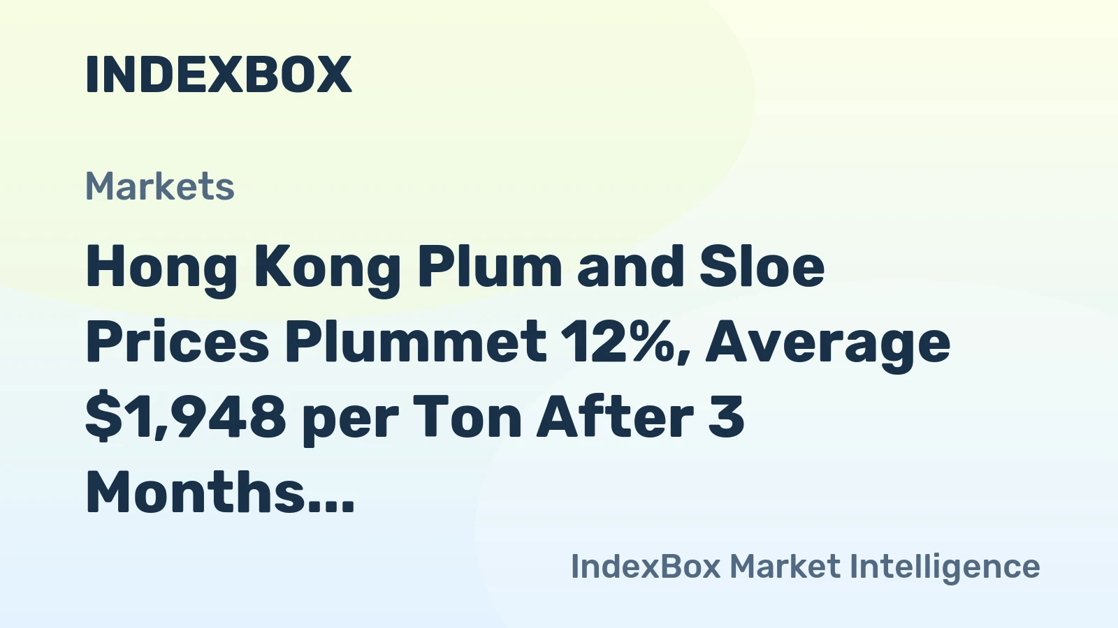Hong Kong Plum and Sloe Prices Plummet 12%, Average $1,948 per Ton After 3 Months of Decline