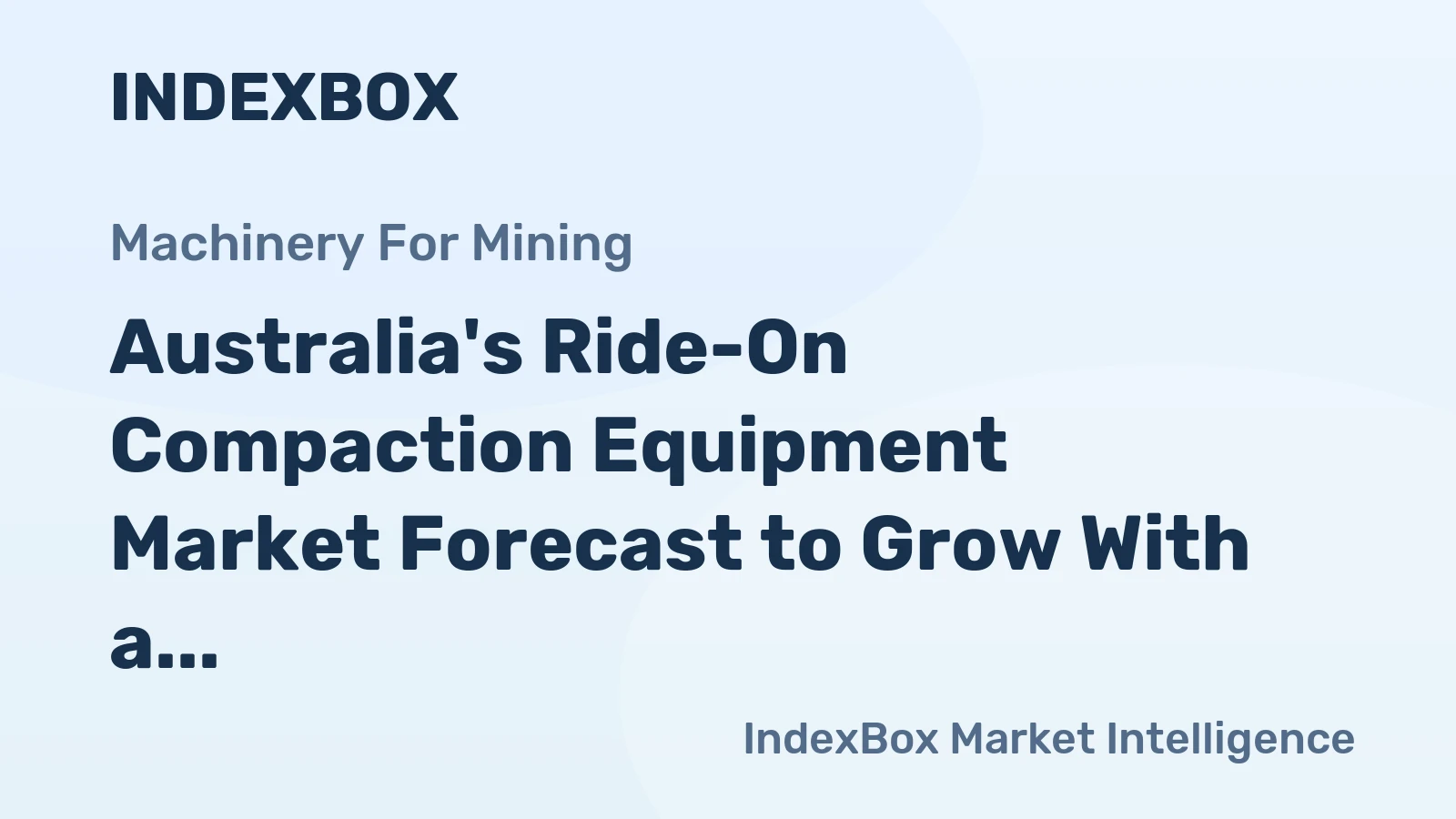 Australia's Ride-On Compaction Equipment Market Forecast to Grow With a 2.1% Value CAGR Through 2035