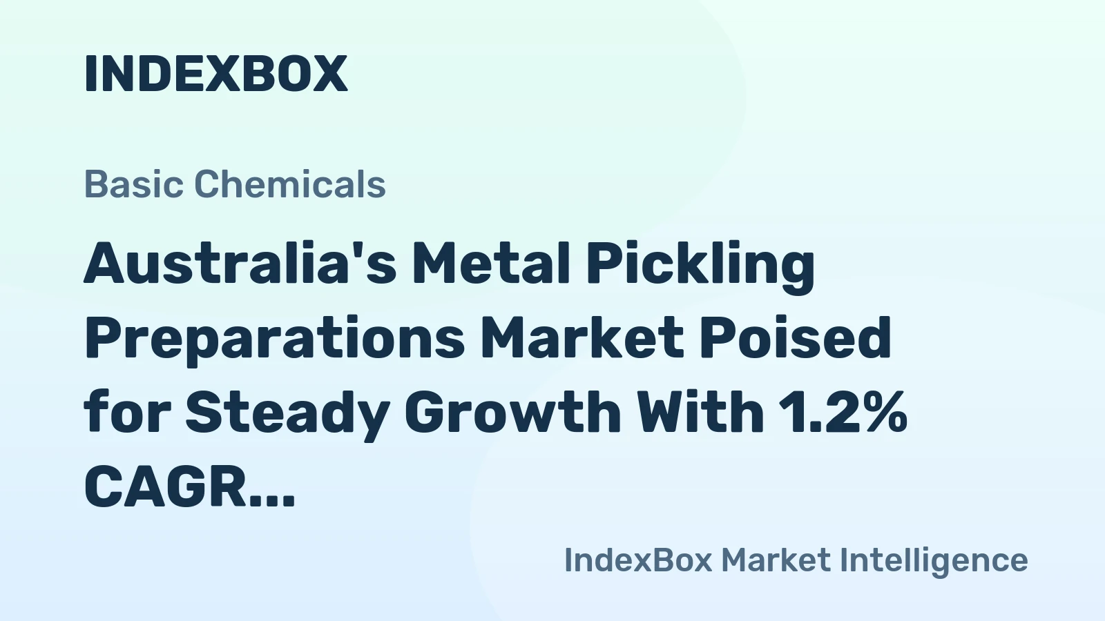 Australia's Metal Pickling Preparations Market Poised for Steady Growth With 1.2% CAGR in Value