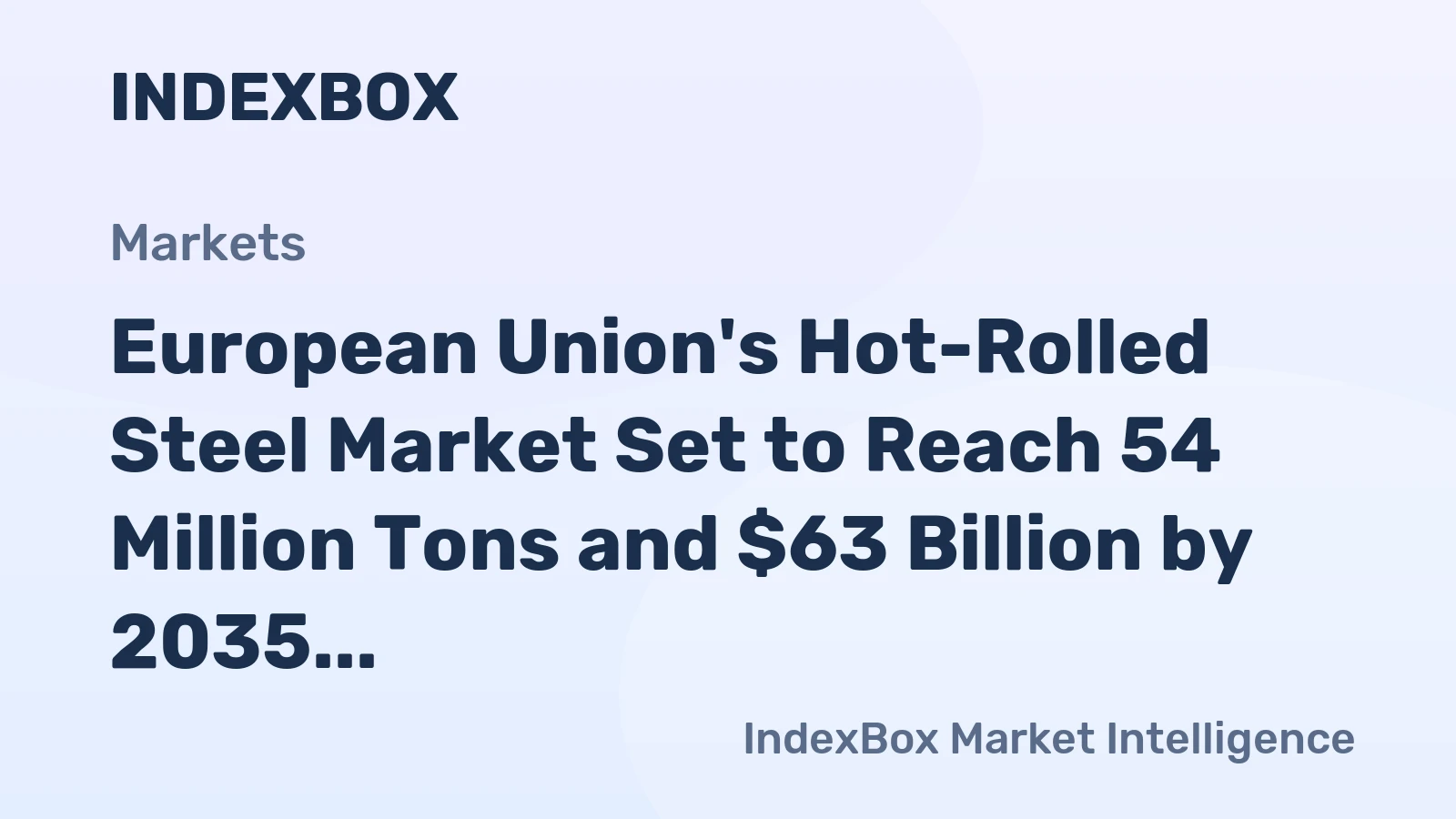 European Union's Hot-Rolled Steel Market Set to Reach 54 Million Tons and $63 Billion by 2035