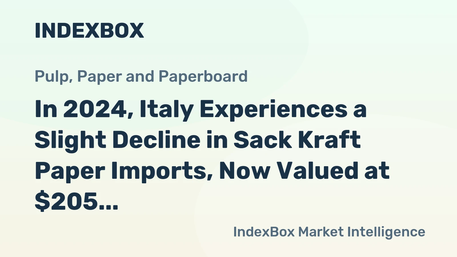 In 2024, Italy Experiences a Slight Decline in Sack Kraft Paper Imports, Now Valued at $205 Million
